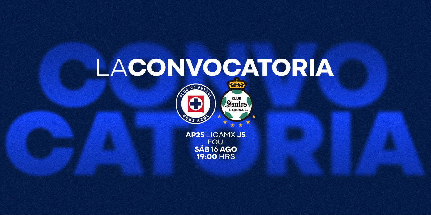 Convocatoria Cruz Azul-Santos - Liga MX - J5 - AP25 - Club de Futbol ...